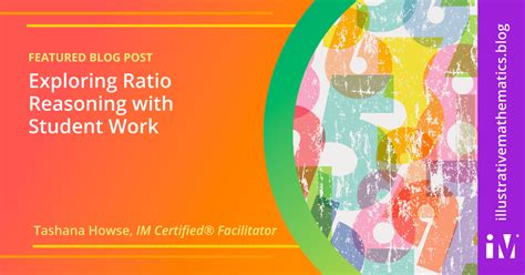 Exploring Ratio Reasoning With Student Work Im Certified® Blog