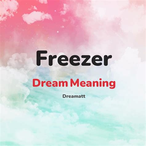 Freezer Dream Meaning & Online Interpreter | dreams about Freezer