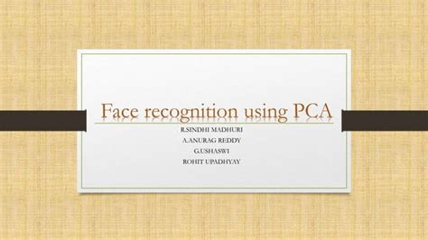 Face Recognition Using Pca Principal Component Analysis Using Matlab Pptx