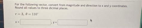 Solved For The Following Vector Convert From Magnitude And