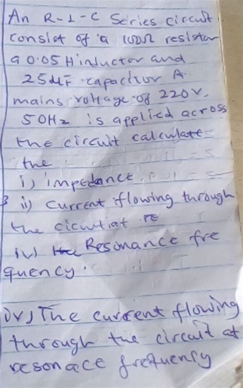 An R L C Series Circuit Consists Of A 100Ω Resistor A 0 05h Inductor An