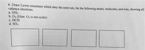 Solved Draw Lewis Structures Which Obey The Octet Rule For