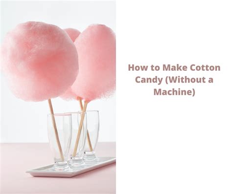 How To Make Cotton Candy Without A Machine Candy Artisans