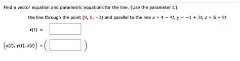 Solved Find A Vector Equation And Parametric Equations For Chegg