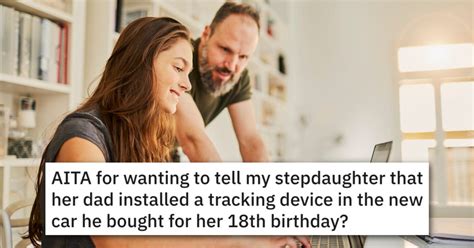 Stepmom Wonders Whether To Tell Stepdaughter That Her Dad Put A Tracking Device On Her Car