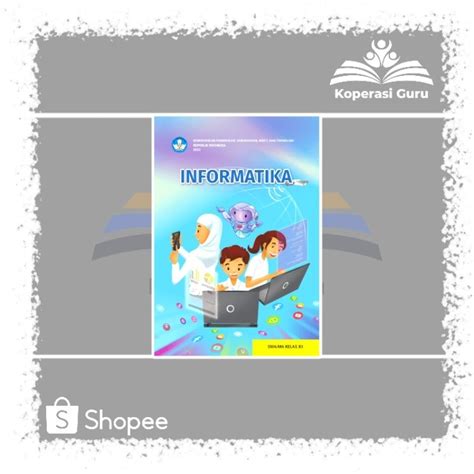 Jual Buku Siswa Teks Utama Informatika Kelas 12 Kurikulum Merdeka Sma