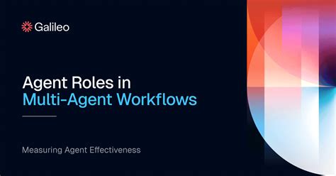 Agent Roles In Dynamic Multi Agent Workflows Evaluation Guide Galileo