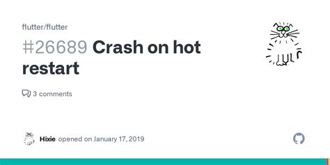 Crash On Hot Restart Issue Flutter Flutter GitHub