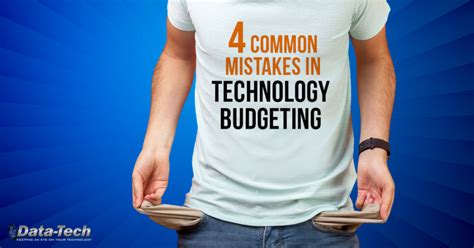 4 Common Technology Budgeting Mistakes Data Tech