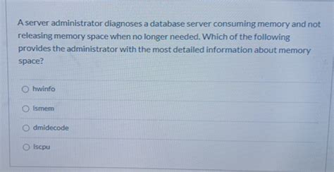 Solved A Server Administrator Diagnoses A Database Server Chegg Com