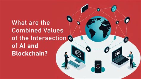 10 Ways Blockchain and AI Can Complement Each Other