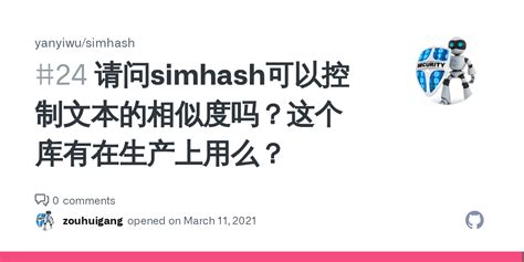 请问simhash可以控制文本的相似度吗？这个库有在生产上用么？ · Issue 24 · Yanyiwusimhash · Github