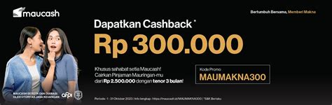 Cairkan Pinjaman Cashback Hingga Ratusan Ribu Rupiah Maucash