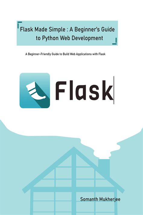 Flask Made Simple A Beginner S Guide To Python Web Development