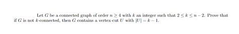 solved n let g be a connected graph of order n 4 with k an
