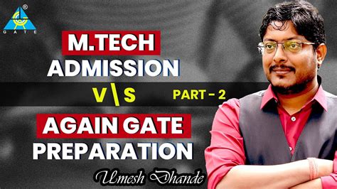 Mtech Admission Vs Again Gate Preparation Part 2 Gateacademy