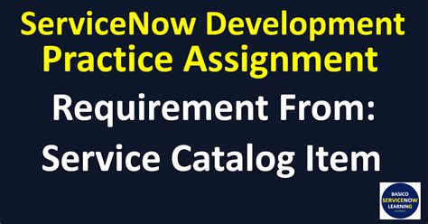 servicenow development training practice assignment task servicenow