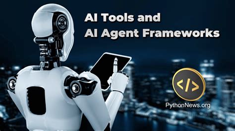 Ai Tools And Ai Agent Frameworks Every Python Developer Must Know In 2025