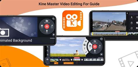 Kinemaster Editing Guide A Comprehensive Tutorial For Beginners And