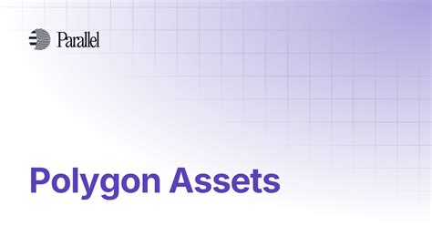 Polygon Assets Parallel Protocol