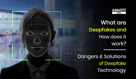 Deepfake Technology How Deepfakes Work Dangers And Solutions