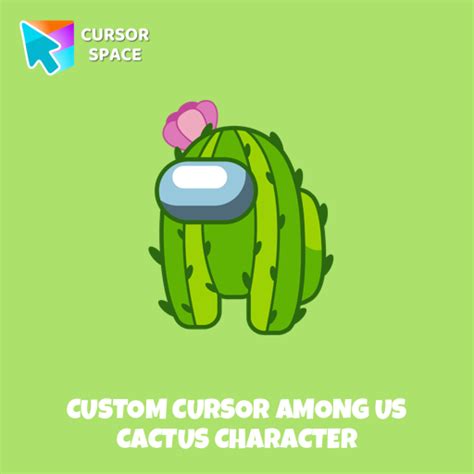 Cursor Custom Cursor Among Us Cactus Character Pack Cursor Space