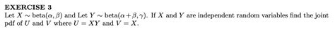 solved exercise 3let x∼β α β ﻿and let y∼β α β γ ﻿if x