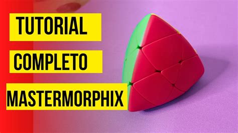 O Passo A Passo Do Mastermorphix 3x3 Com CapÍtulos Tutorial Completo Mastermorphix Youtube