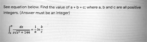 See Equation Below Find The Value Of A B C Where A B And C Are All Positive Integers