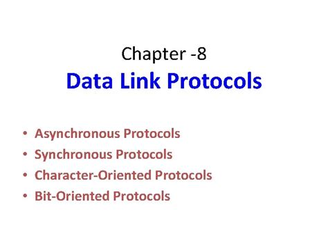 Chapter 8 Data Link Protocols Asynchronous Protocols Synchronous