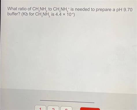 Solved What ratio of CH3NH2 to CH3NH3+is needed to prepare a | Chegg.com