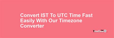 Ist To Utc Timezone Time Converter