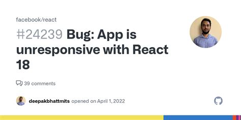 Bug App Is Unresponsive With React 18 · Issue 24239 · Facebookreact · Github