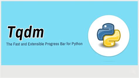 Tqdm The Fast And Extensible Progress Bar For Python