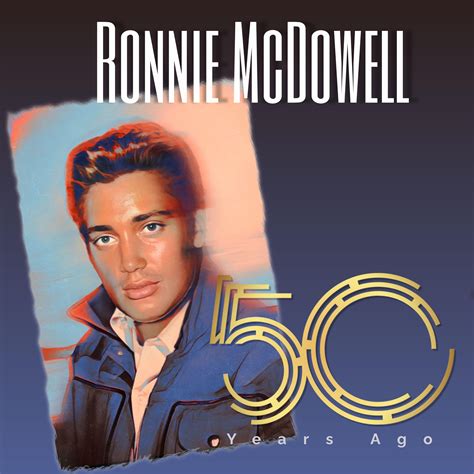 Ronnie Mcdowell 50 Years Ago Iheart