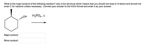 SOLVED: What is the major product of the following reaction? Use line structure, which means ...
