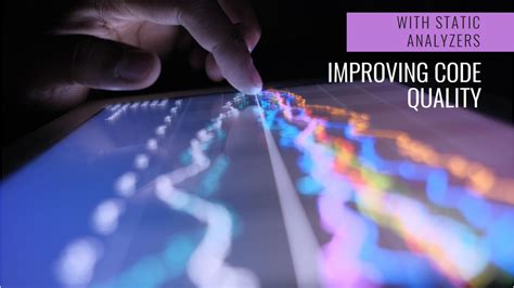 Enhancing Code Quality With Static Analyzers