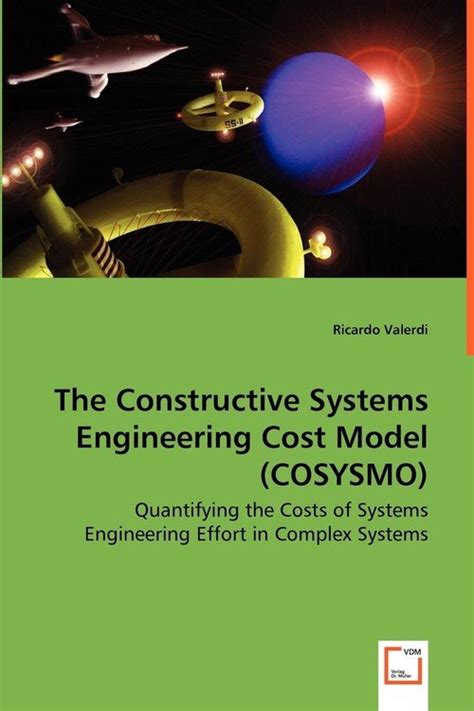 The Constructive Systems Engineering Cost Model Cosysmo Quantifying The Costs Of Systems
