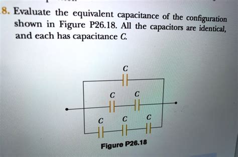 Solved Evaluate The Equivalent Capacitance Of The Configuration Shown