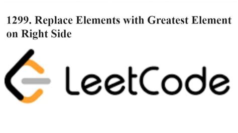 Replace Elements With Greatest Element On Right Side Youtube
