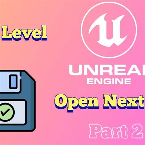 Save Level In Unreal Engine Part2 Community Tutorial