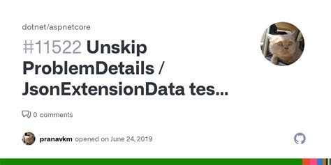 unskip problemdetails jsonextensiondata tests once we ve picked up