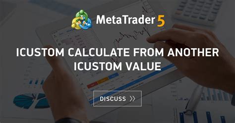 icustom calculate from another icustom value symbols mql4 and