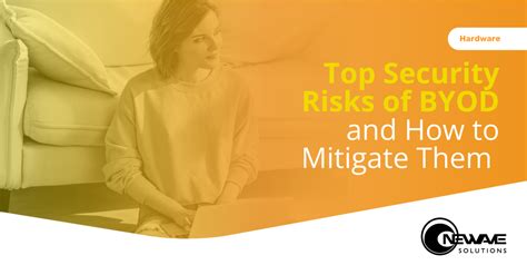 Top Security Risks of BYOD and How to Mitigate Them