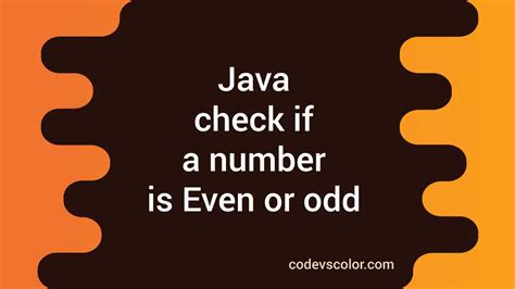 Different Java Programs To Check If A Number Is Even Or Odd CodeVsColor