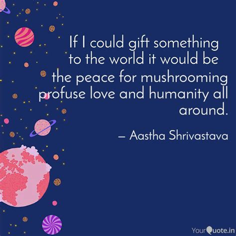 the peace for mushrooming quotes and writings by aastha shrivastava