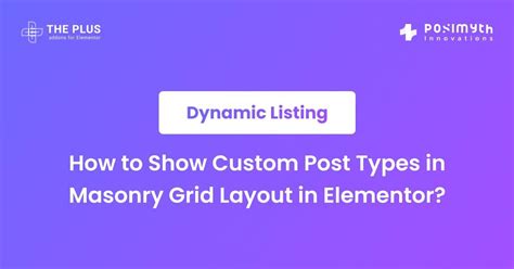 How To Show Custom Post Types In Masonry Grid Layout In Elementor