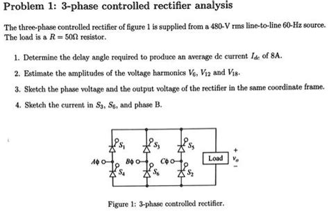 Solved Problem 1 3 Phase Controlled Rectifier Analysis The Three
