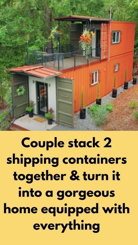 Couple Stack 2 Shipping Containers Together Turn It Into A Gorgeous Home Equipped With