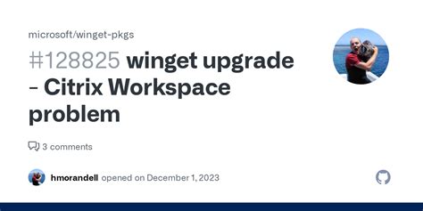 Winget Upgrade Citrix Workspace Problem · Issue 128825 · Microsoft Winget Pkgs · Github